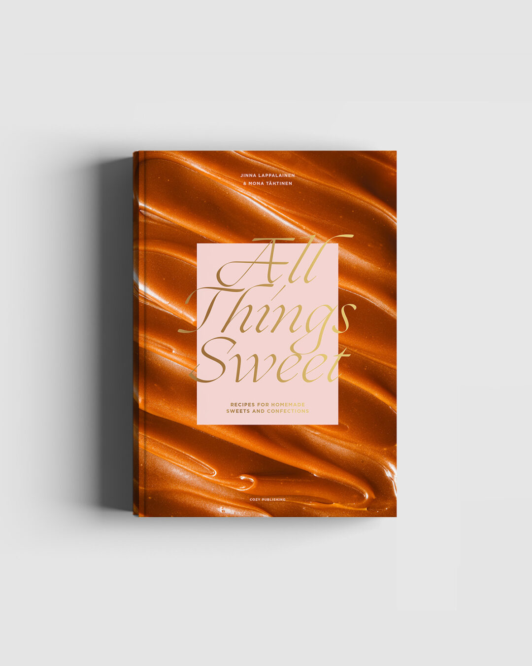 All Things Sweet – Recipes for homemade Sweets and Confections – Be My Cozy